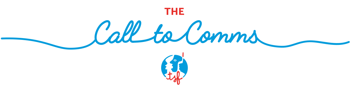 TSF Comms Team - The Call to Comms